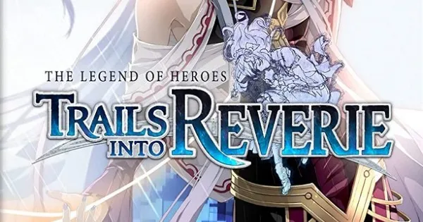 SWITCH | The Legend of Heroes: Trails into Reverie - Deluxe Edition ...